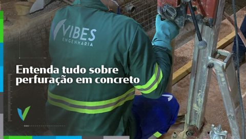 Entenda tudo sobre perfuração em concreto | Vibes Engenharia